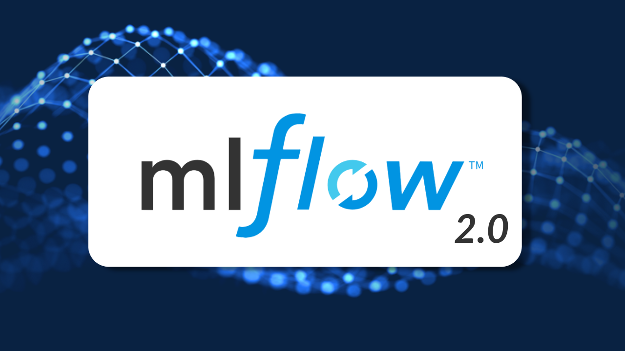 Announcing Availability of MLflow 2.0 Announcing Availability of MLflow 2.0